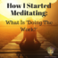 How I Started Meditating: Doing The Work | Raina Teachings