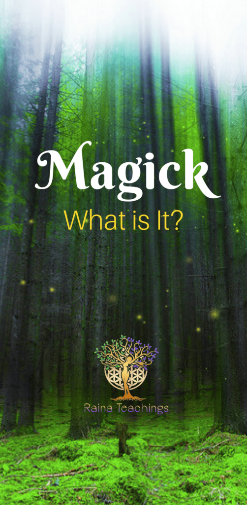 What Is Magick? | Raina Teachings