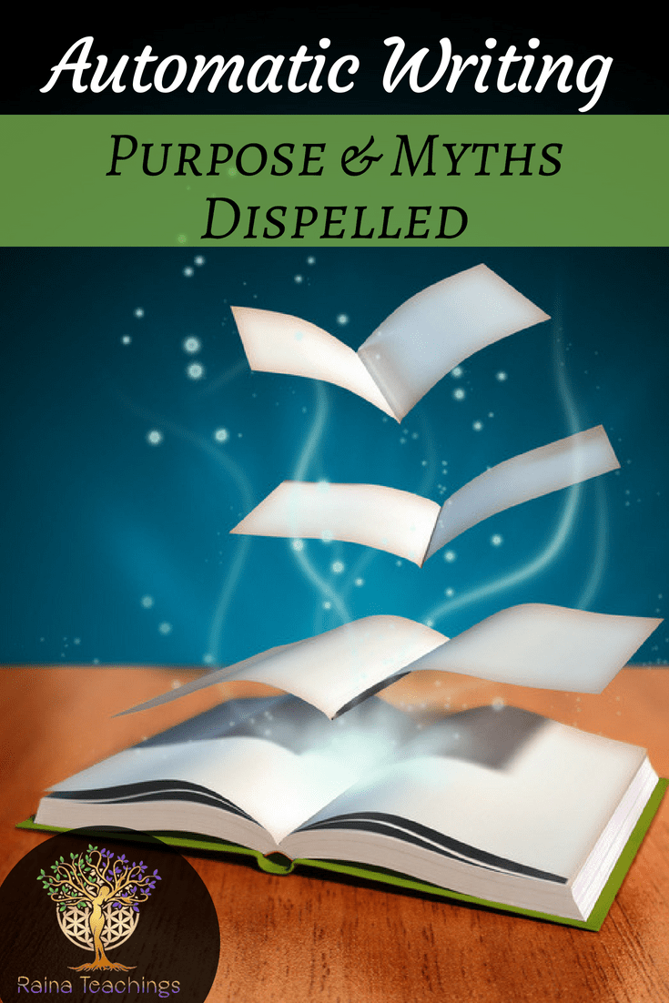 Automatic Writing: Purpose&Myths Dispelled | Raina Teachings
